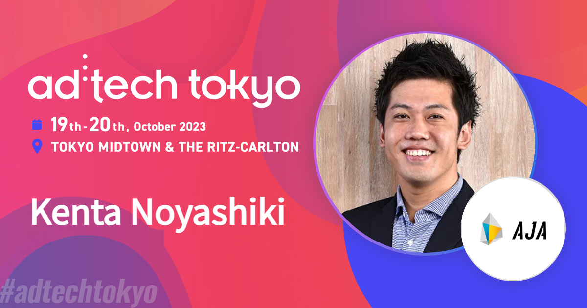 Kenta Noyashiki | ad:tech tokyo official website