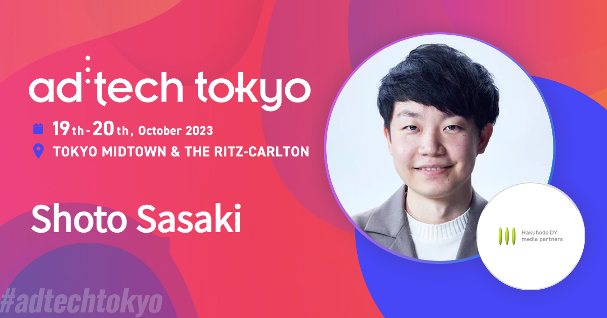 Shoto Sasaki | ad:tech tokyo official website